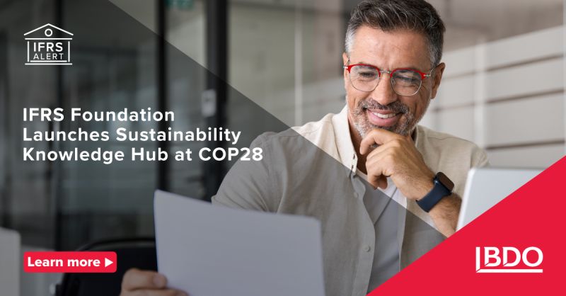 IFRS Foundation launches sustainability knowledge hub at COP28 - BDO